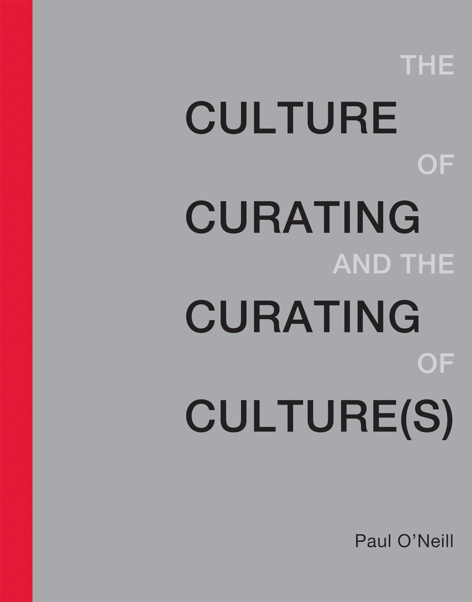 The Culture of Curating and the Curating of Culture(s) – De Stiil Books
